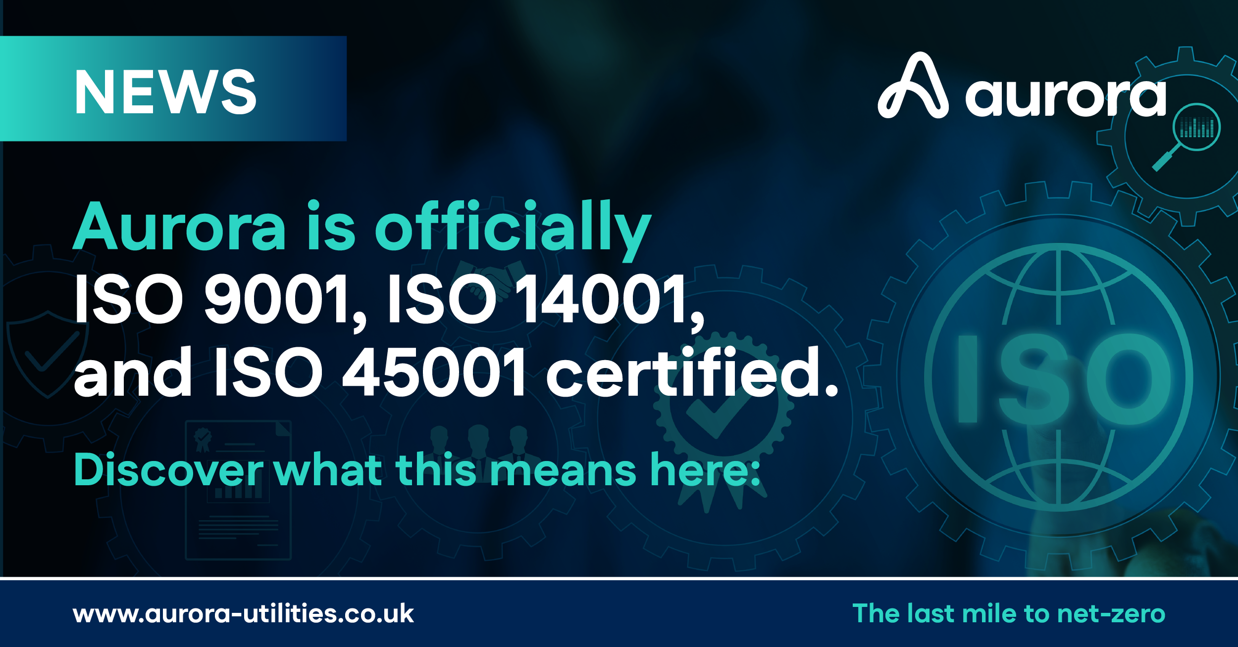 Aurora Achieves International ISO Certifications for Quality, Environment, and Safety - Aurora